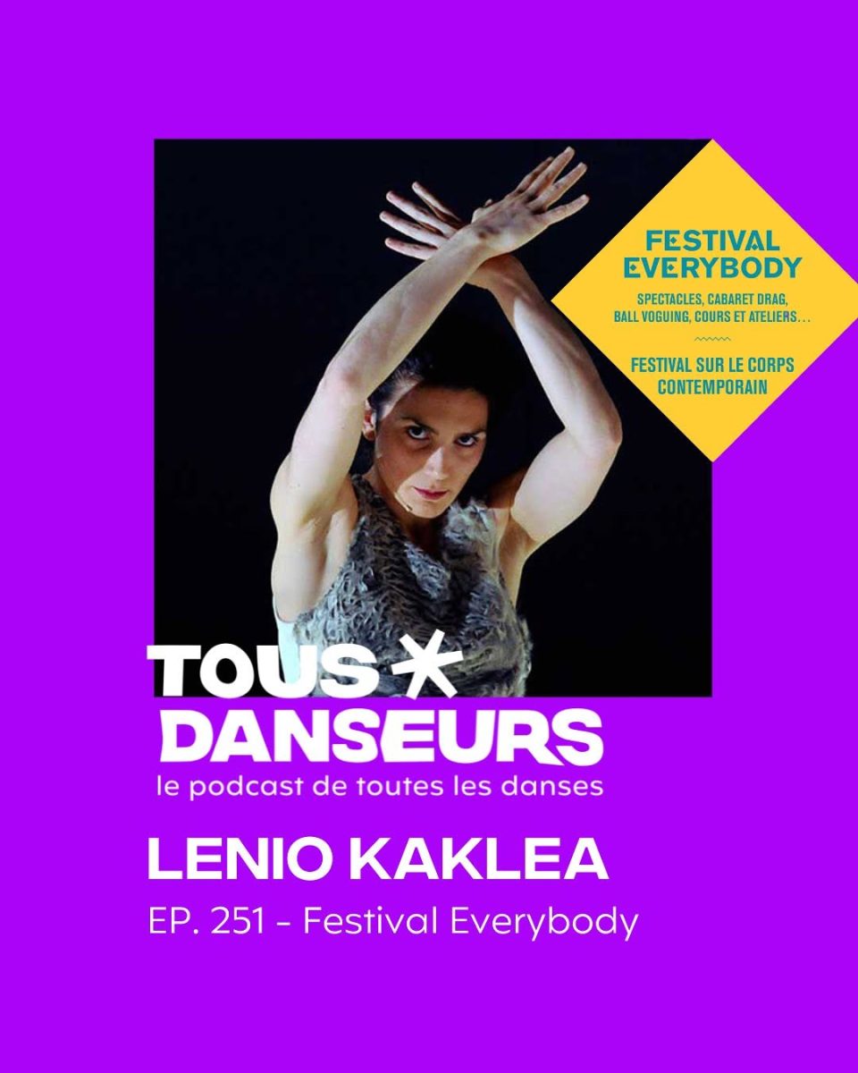 Tous Danseurs - Interview de Lenio Kaklea - Le Carreau du Temple