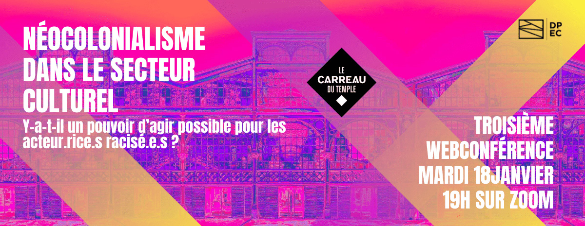 Néocolonialisme dans le secteur culturel - Le Carreau du Temple
