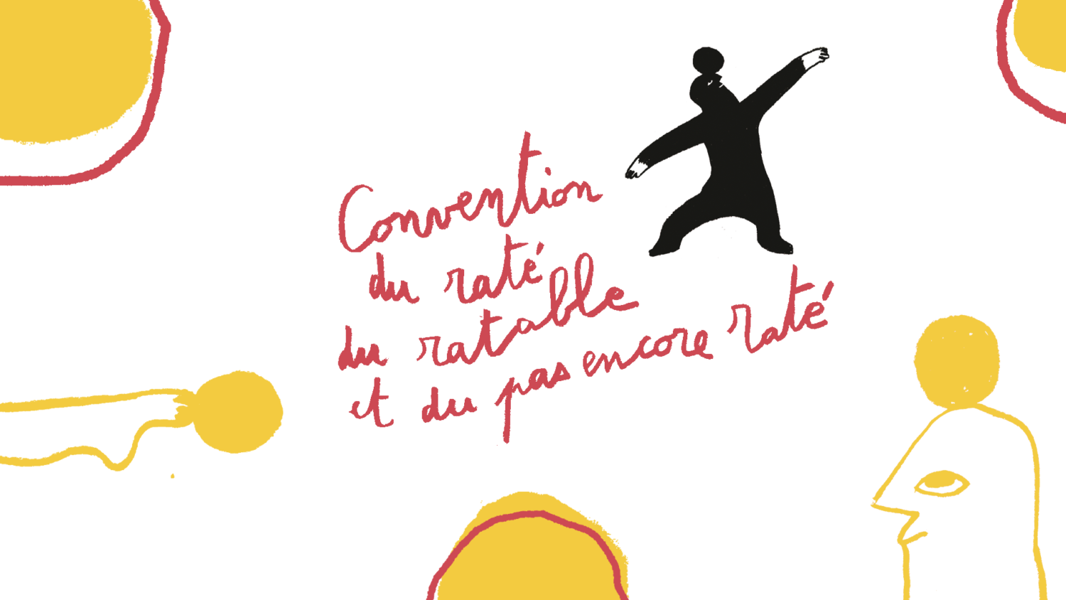 Convention du raté du ratable et du pas encore raté - Le Carreau du Temple